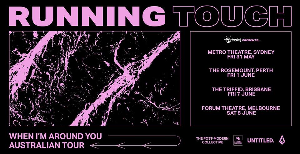 Running Touch - When I’m Around You AUSTRALIAN Tour. - Palace J ...